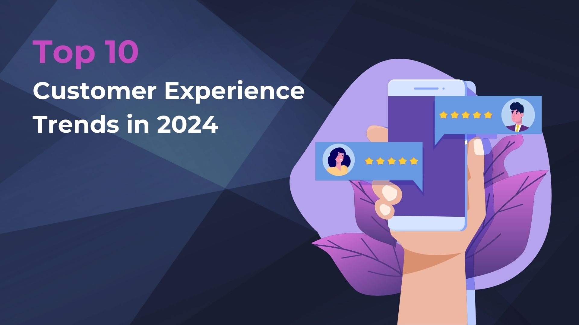 Top 10 Customer Experience Trends 2024