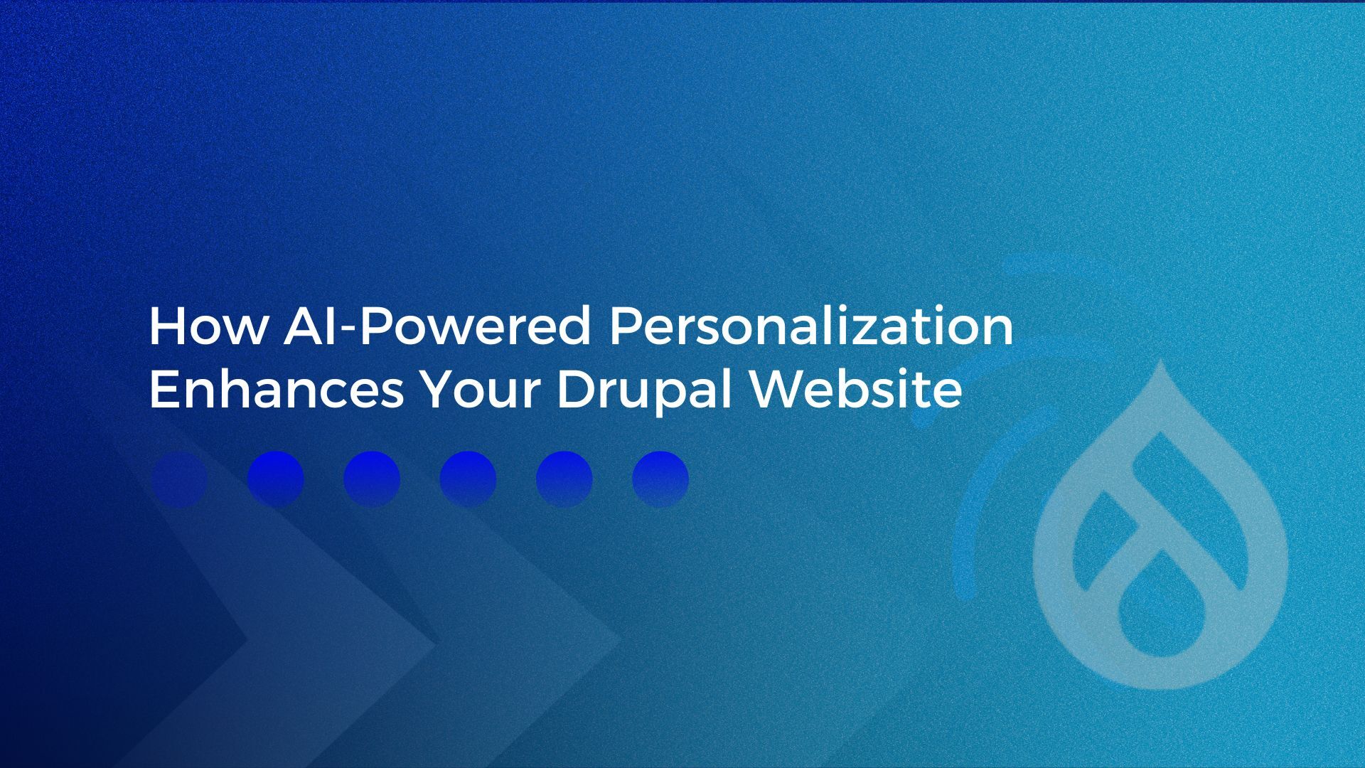 How AI-Powered Personalization Enhances Your Drupal Website